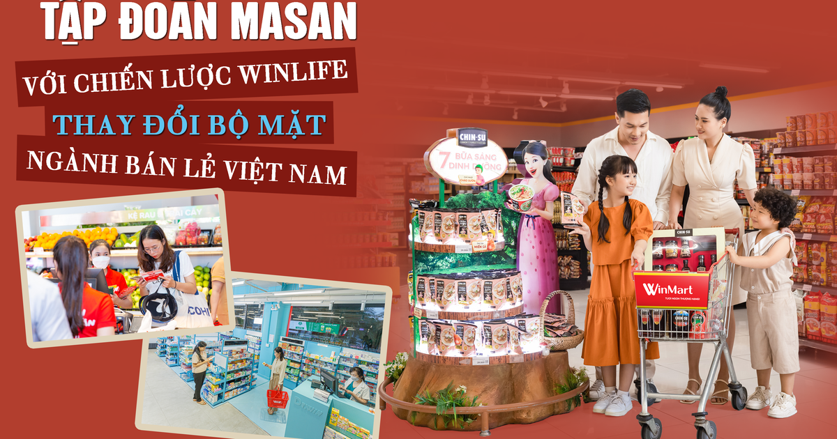Tập đoàn Masan với chiến lược WINLife thay đổi bộ mặt ngành bán lẻ Việt Nam