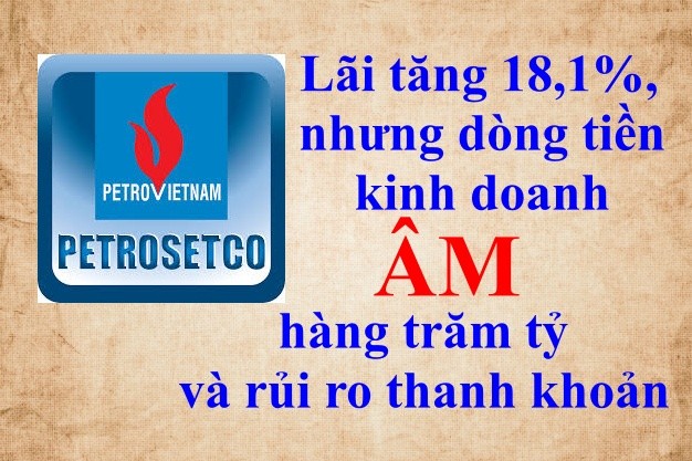 Petrosetco báo lãi tăng nhưng dòng tiền kinh doanh âm hàng trăm tỷ đồng.